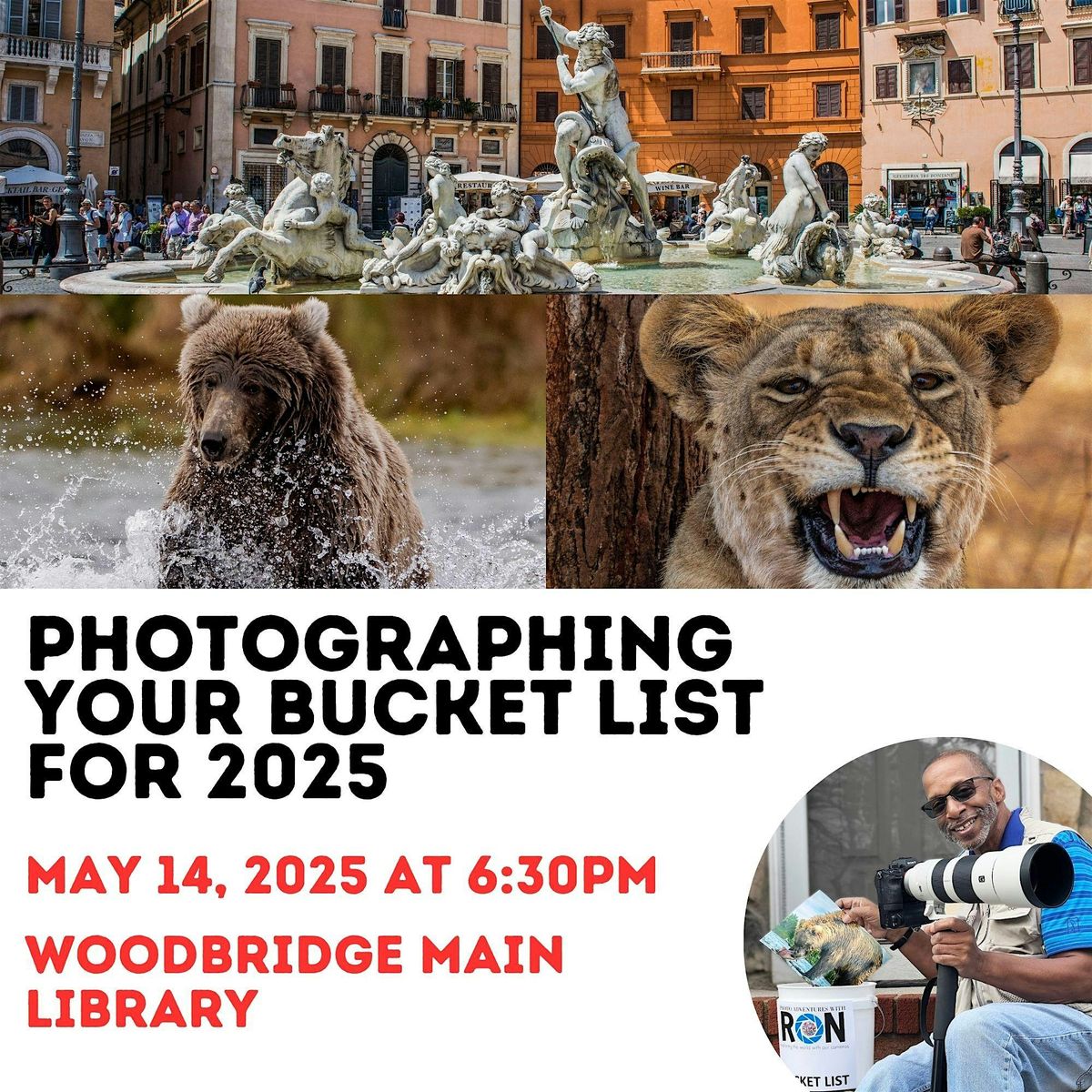 Photographing Your Bucket List for 2025 | Woodbridge Main Library ...
