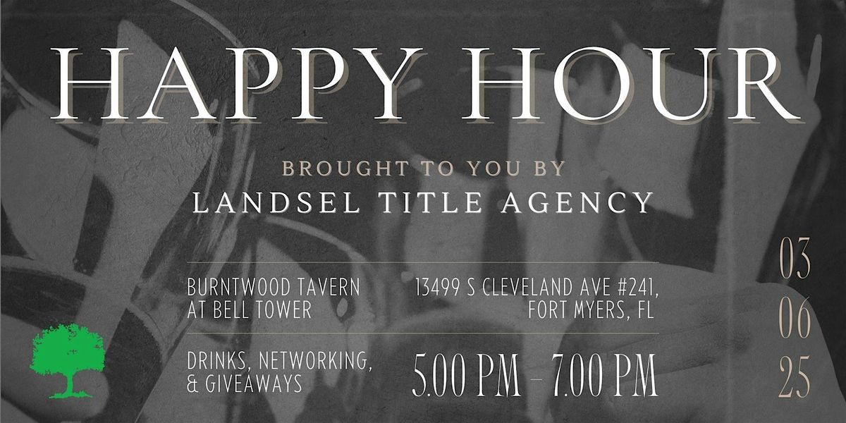 Happy Hour! Brought to you by LandSel Title Agency Inc. | Burntwood ...