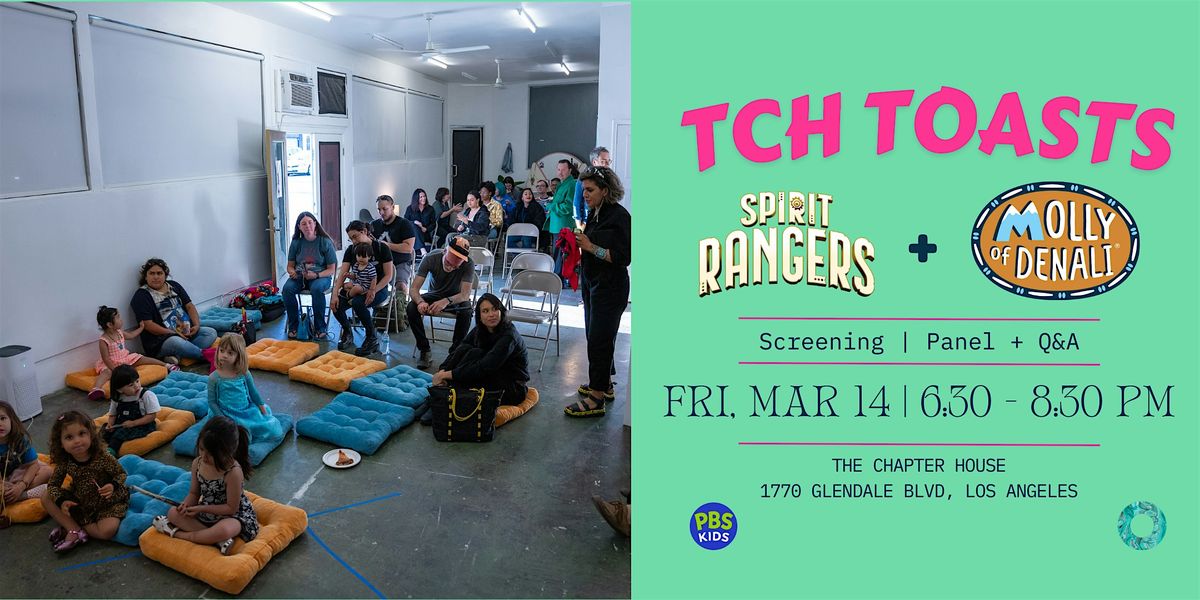 TCH Toasts Spirit Rangers and Molly of Denali! | The Chapter House LA, Los Angeles, CA | March ...