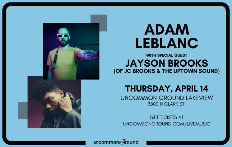Adam LeBlanc w/ Jayson Brooks (of JC Brooks & The Uptown Sound) | Uncommon Ground Lakeview ...