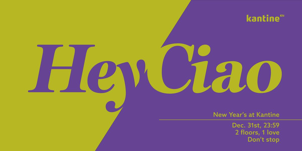 Hey Ciao - The New Years Eve party at Kantine and Neuwerk at Kantine KN, Konstanz on 31st ...