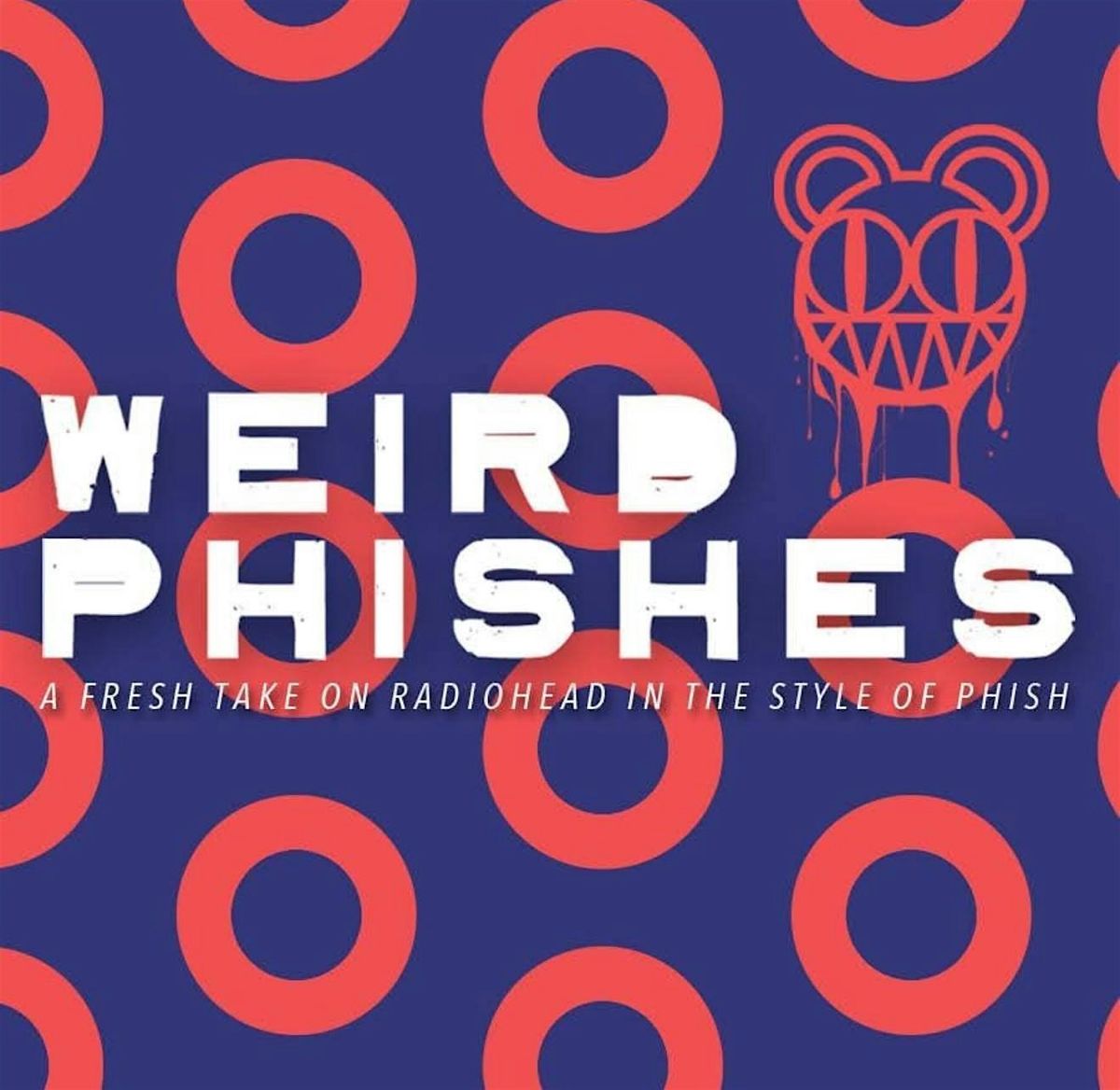 Weird Phishes: Radiohead and Phish Reimagined | Lark Hall, Albany, NY ...
