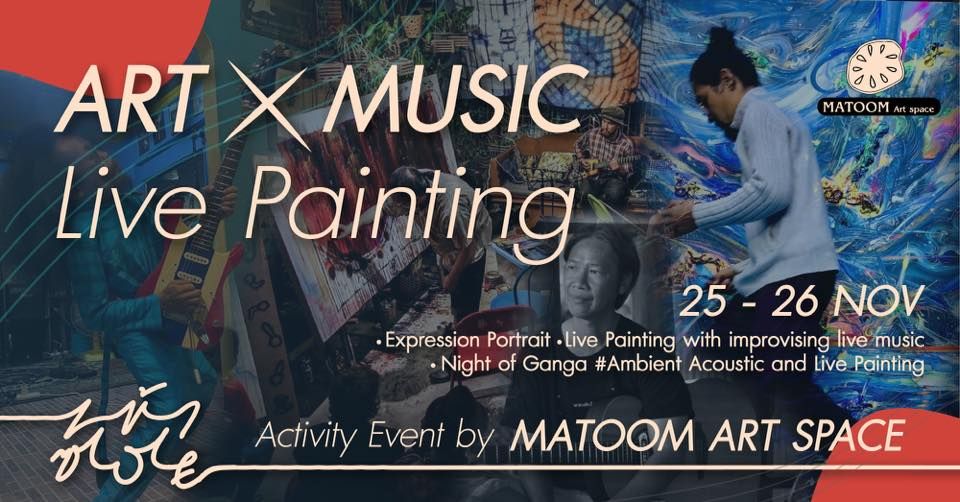 ART X MUSIC LIVE PAINTING PERFORMANCE at MATOOM ART SPACE, Chiang Mai ...
