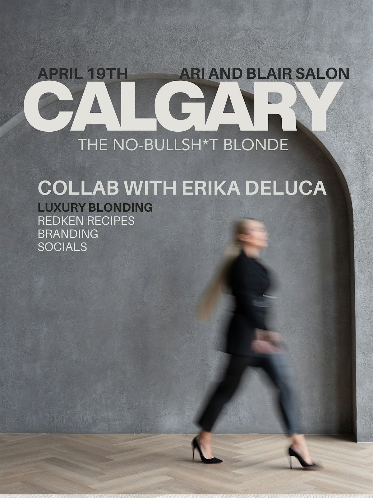 CALGARY - THE NO BULLSH*T BLONDE TOUR - master class at Ari + Blair ...