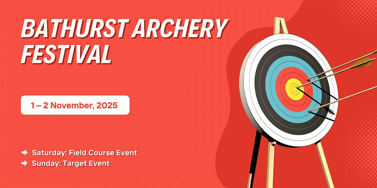 Bathurst Archery Festival - Target Event (Sunday, 2 November 2025 ...
