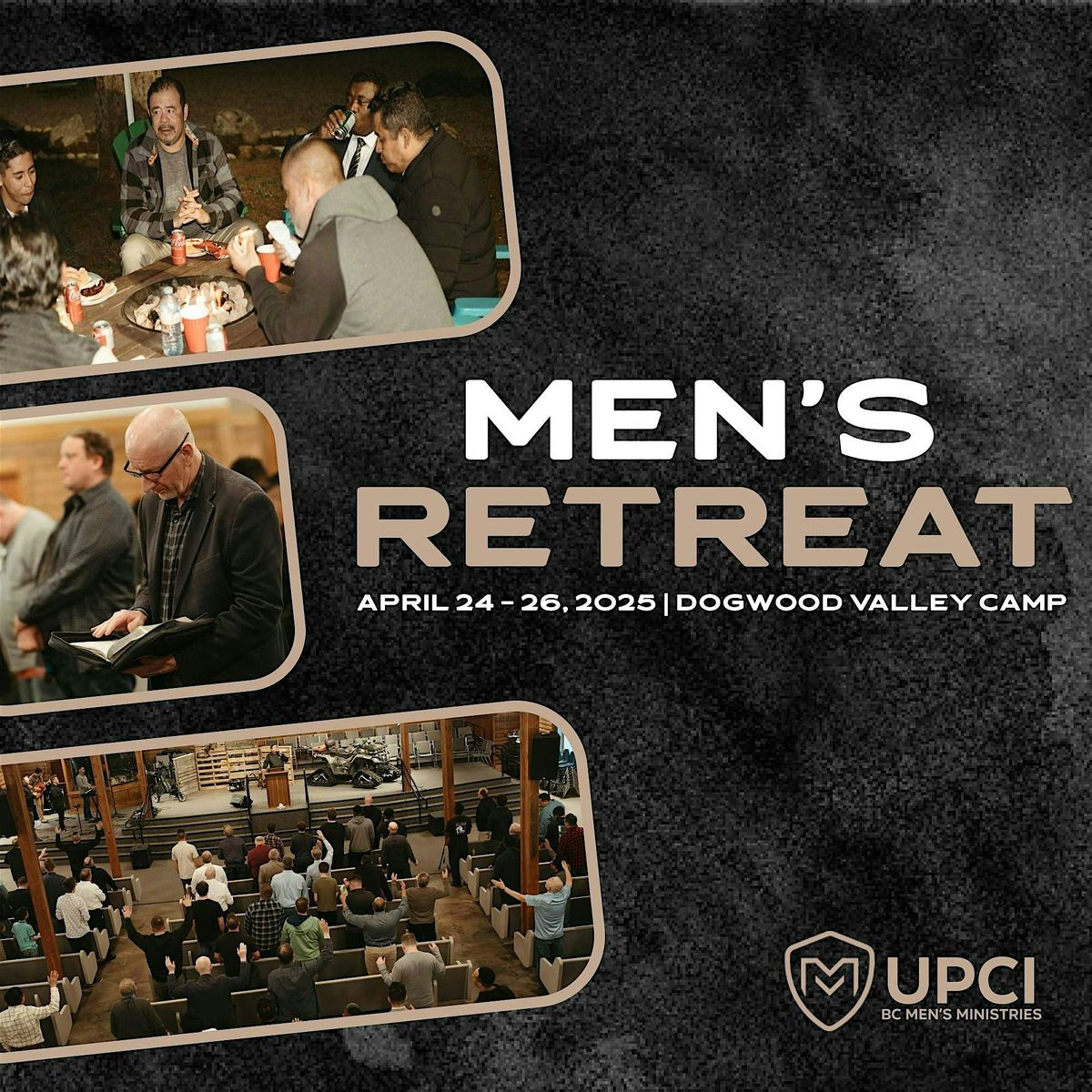 2025 BC Mens Retreat | Dogwood Valley Camp, Hope, BC | April 24 to April 26