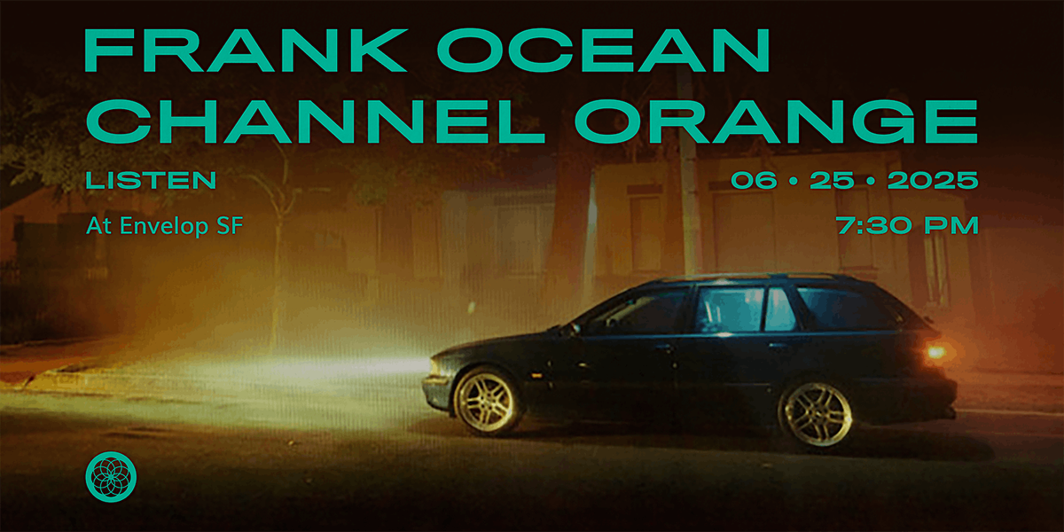 Frank Ocean - Channel ORANGE : LISTEN | Envelop SF (7:30pm) at Envelop ...