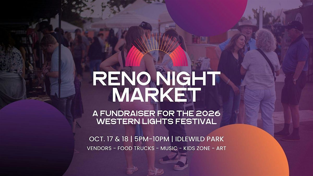 Reno Night Market: A Fundraiser for the 2026 Western Lights Festival at ...