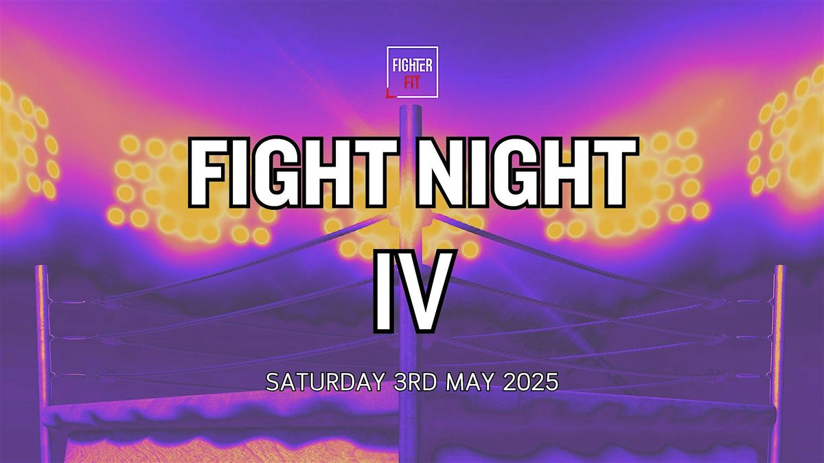 Fight Night IV | FighterFit Boxing Gym, London, EN | May 3, 2025