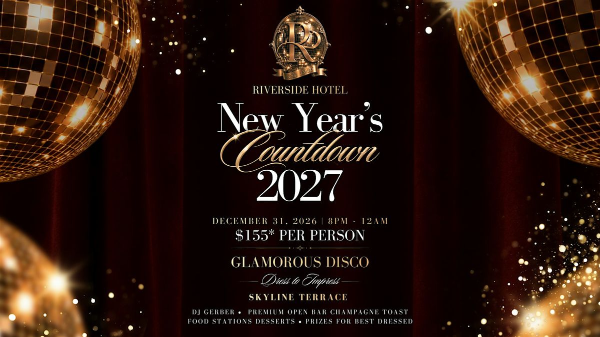 New Years Eve 2027 Count Down Extravaganza at Riverside Hotel Fort ...