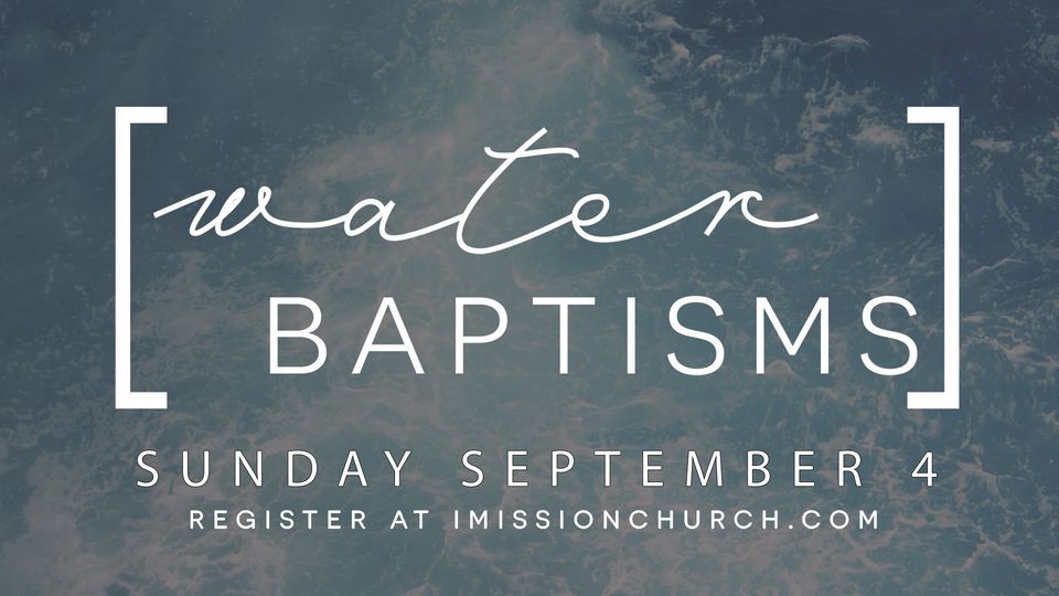 Baptism Sunday | Mission Church, Vacaville, CA | September 4, 2022