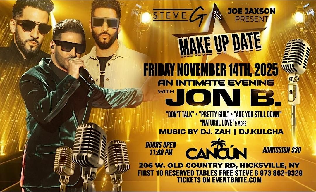 LATE NIGHT W/ JON B. "Live!! Up close and personal!!! at Cancun Long Island, Hicksville on 14th ...
