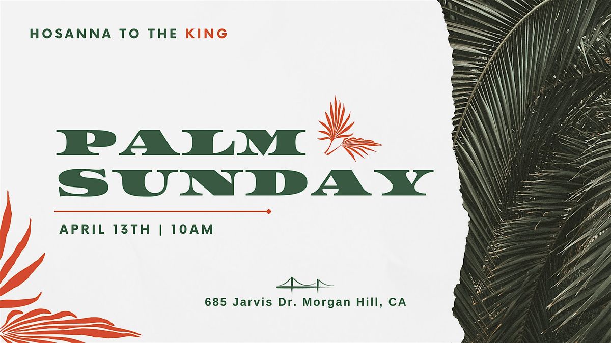 Palm Sunday Service at Jubilee Bridge Church, Morgan Hill on 13th April ...