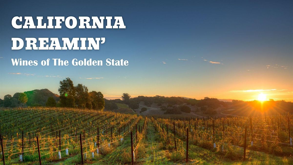 CALIFORNIA DREAMIN Wines of The Golden State - Grand Tour Stop 16 at ...
