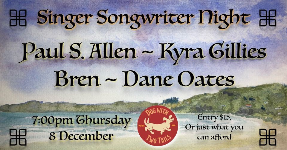 Singer Songwriter Night - Paul, Kyra, Dane, and Bren | Dog With Two ...