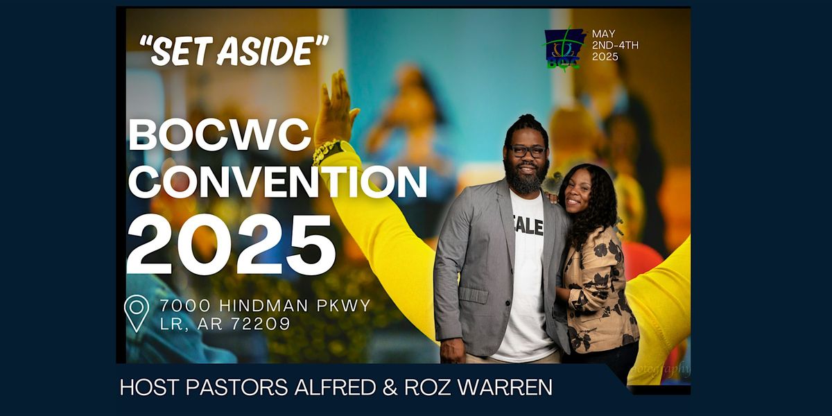 BOCWC Convention 2025 | Body of Christ Worship Center, Little Rock, AR ...