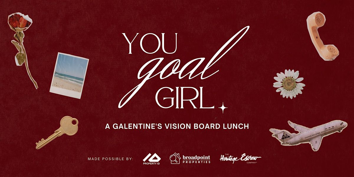 You Goal, Girl! A Galentines Vision Board Lunch at Broadpoint ...