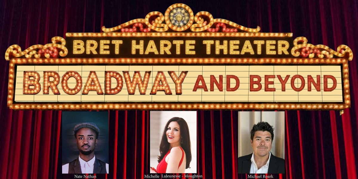 Broadway and Beyond at Bret Harte Theater, Angels Camp on 18th January ...