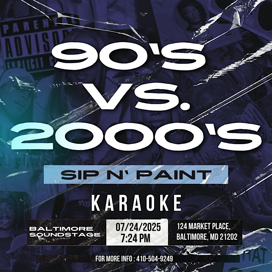 90s vs. 2000s Sip n Paint Karaoke @ Baltimore Soundstage! at Baltimore Soundstage on 24th July, 2025