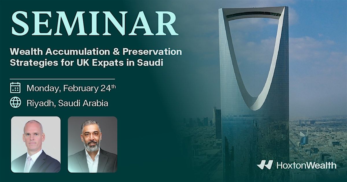Wealth Accumulation & Preservation Strategies for UK Expats in Saudi ...