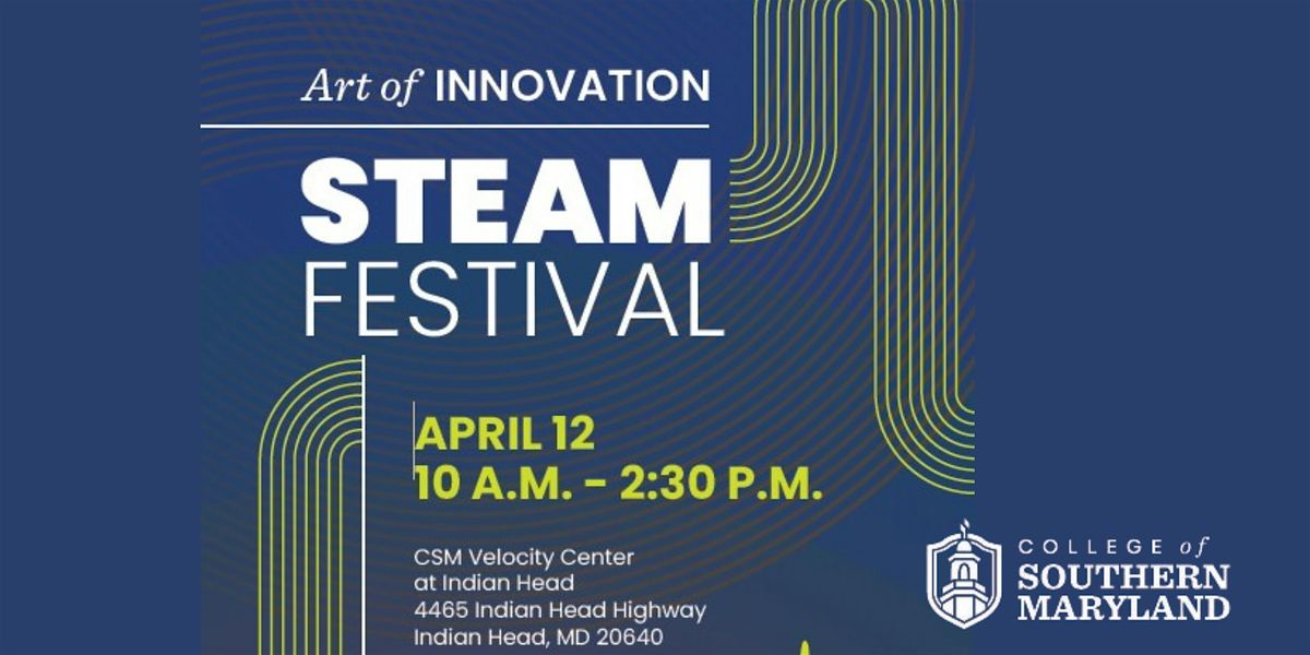 Art of Innovation - STEAM Festival 2025 - College of Southern Maryland ...