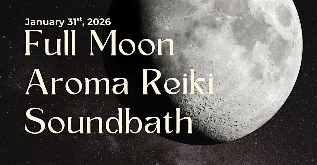 Full Moon Aroma Reiki Soundbath at 301-2515 Burrard St, Vancouver on ...