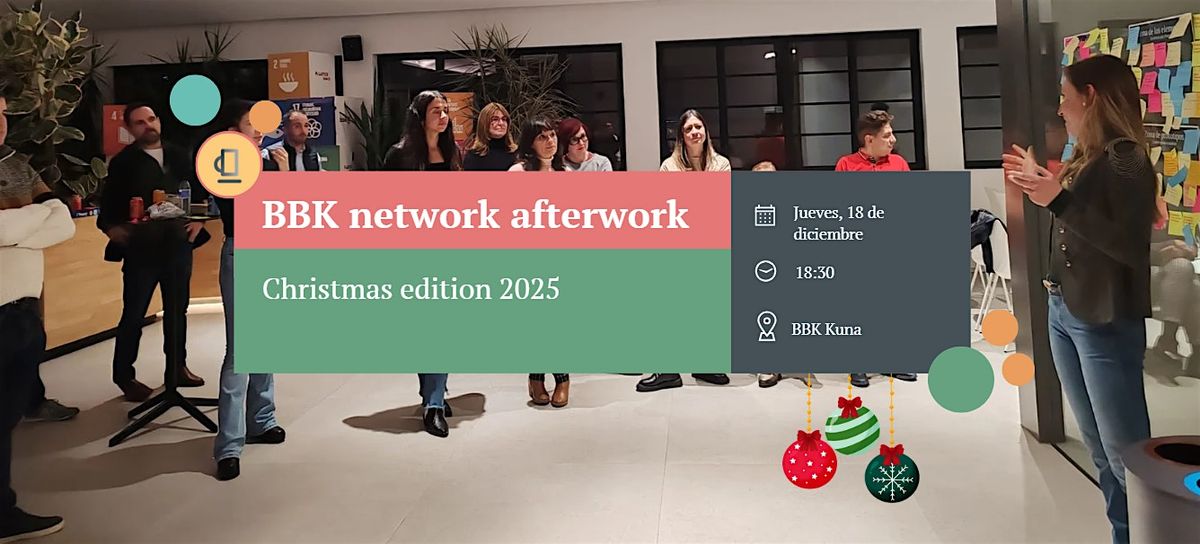 BBK network afterwork: Christmas Edition 2025. at BBK Kuna | La casa de los Objetivos de ...