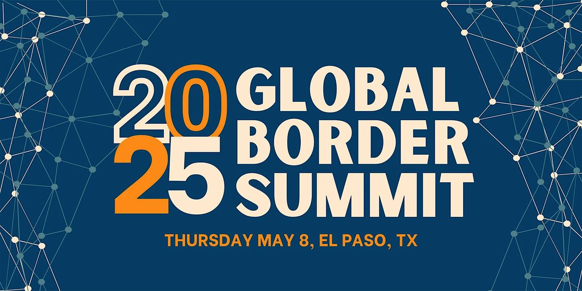 2025 Global Border Summit /Thursday, May 8, 2025 at The Plaza Hotel ...