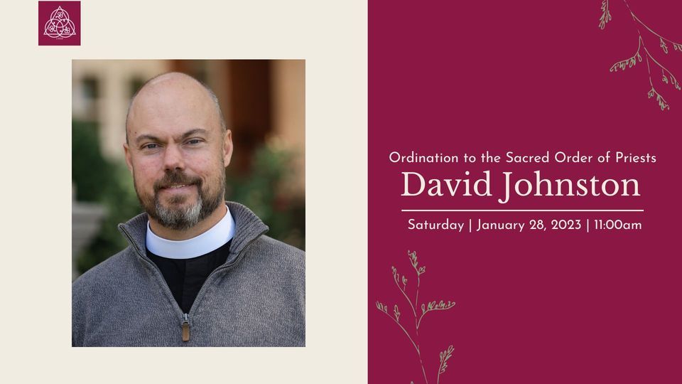 Ordination of David Johnston to the Sacred Order of Priests at Trinity ...