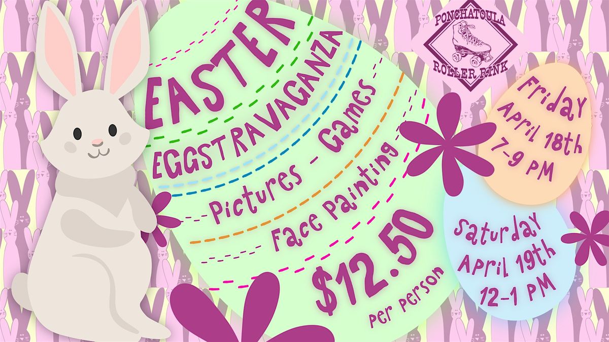 Easter Eggstravaganza @ Ponchy Roller Rink | 22024 LA-22, Ponchatoula ...