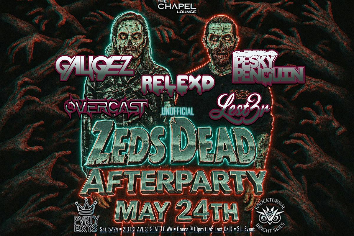 Zeds Dead Unofficial Afterparty [Chapel Afterhours] | The Chapel Lounge ...