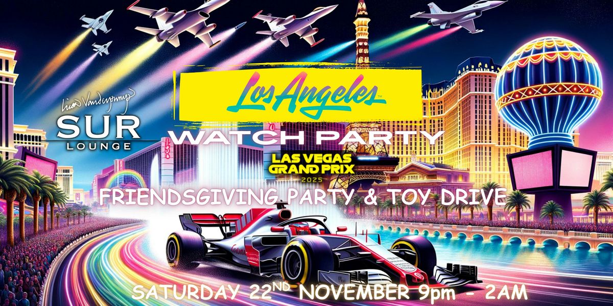 LAS VEGAS GRAND PRIX WATCH PARTY & AFTER PARTY at SUR Restaurant ...