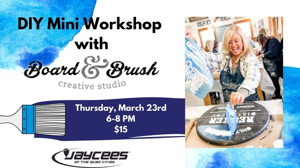DIY Mini Workshop at Board & Brush Quad Cities, Davenport on 23rd March ...