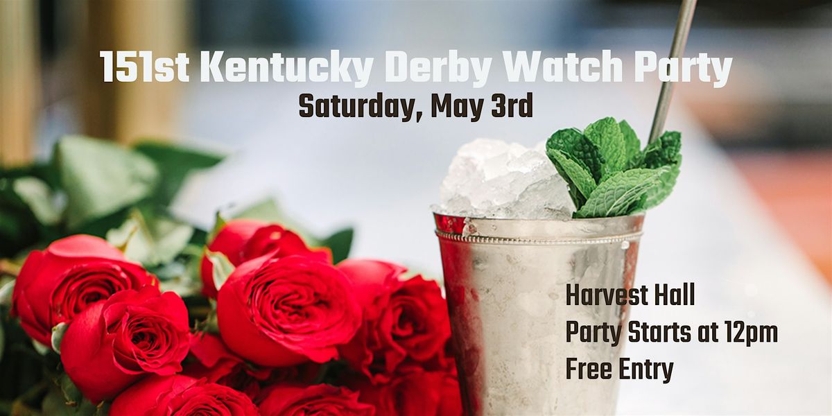 151st Kentucky Derby Watch Party at Third Rail in Harvest Hall ...