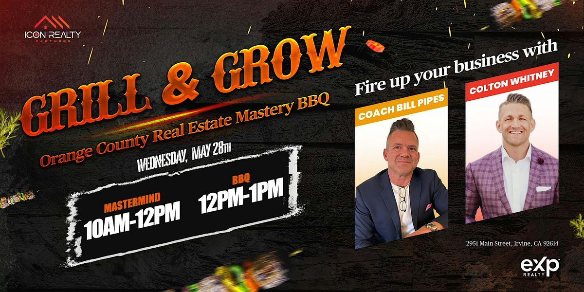 Grill & Grow - Orange County Real Estate Mastery BBQ at 2951 Main St ...