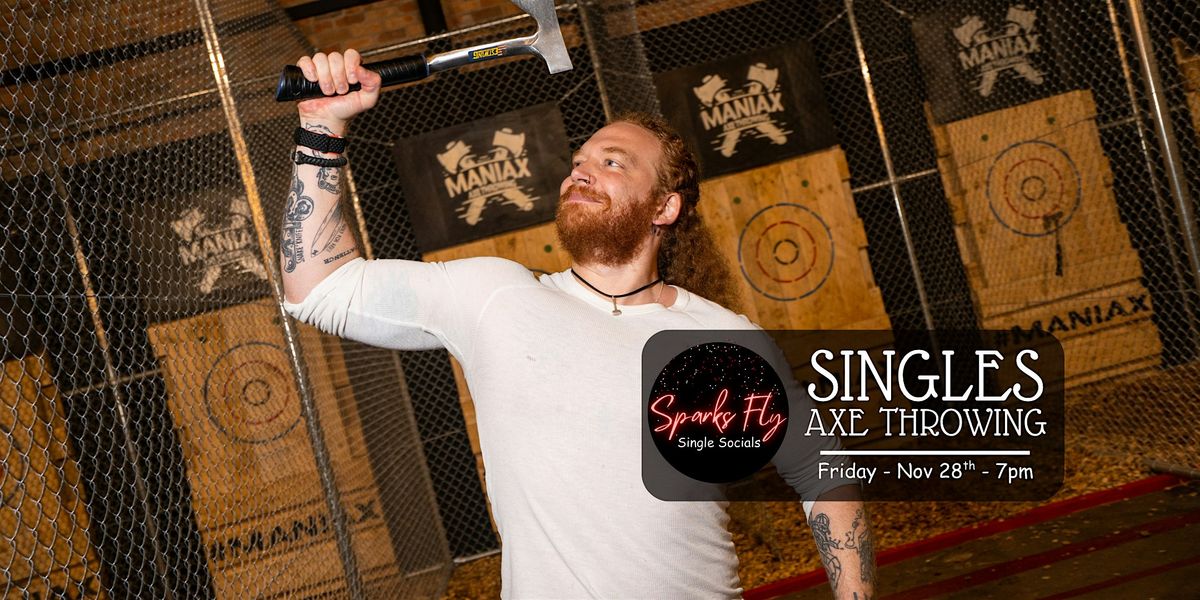 Sparks Fly Singles Only Axe Throwing Social at Maniax at MANIAX Axe Throwing - GOLD COAST ...