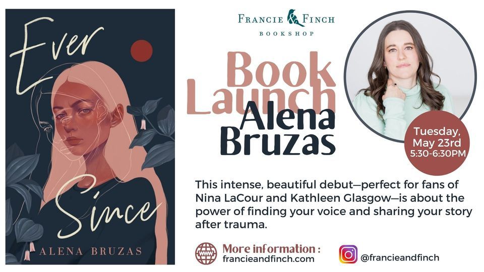 Book Launch Event - Alena Bruzas - Ever Since at Francie & Finch ...