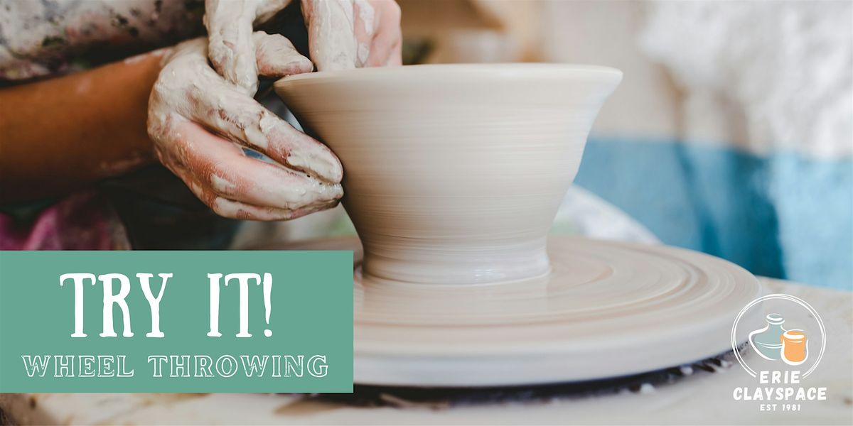 Try It! One Day of Wheel Throwing | Erie ClaySpace | March 2, 2025