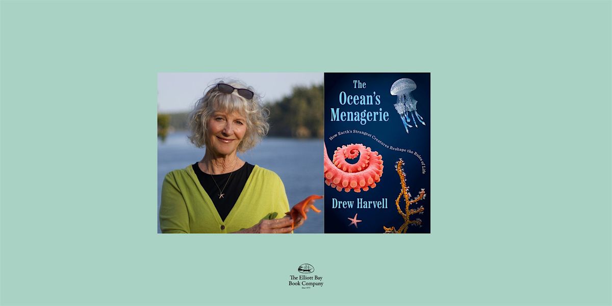 Drew Harvell, THE OCEANS MENAGERIE | The Elliott Bay Book Company ...