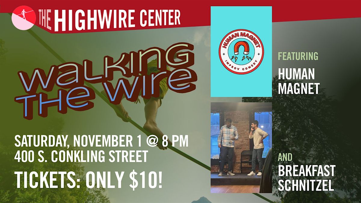 Walking the Wire: Improv at The Highwire Center! at Highwire Improv ...