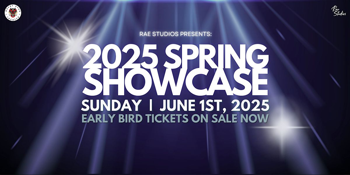 Rae Studios Presents: 2025 Spring Showcase at Great Star Theater, San ...