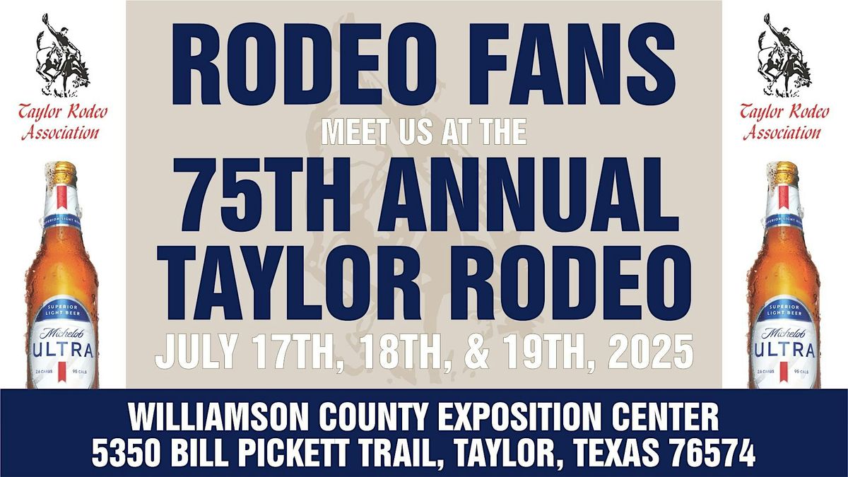 75th Annual Taylor Rodeo at Wilco Events Center, Taylor on 17th July, 2025