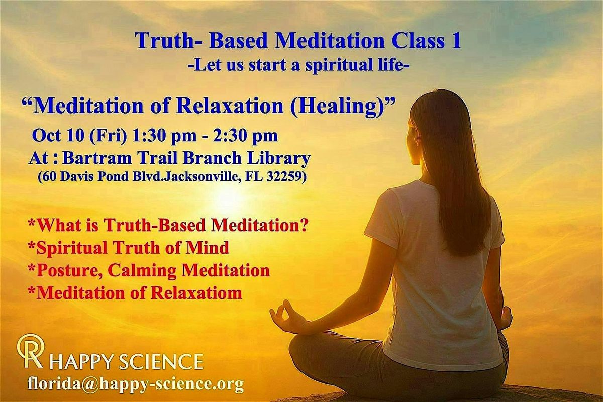 Truth-Based Meditation Class 1 " Meditation of Relaxation " 10/10 (Fri ...