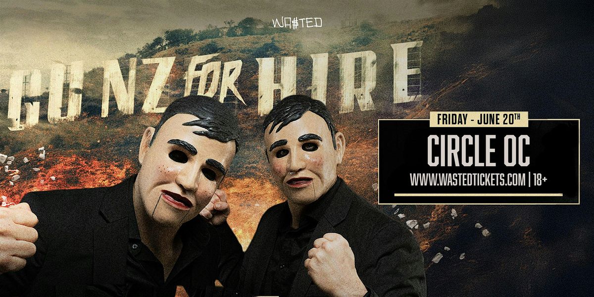 Orange County: GUNZ FOR HIRE - The Devils Son Tour @ The Circle OC [18 ...