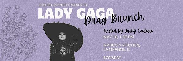 Lady Gaga Drag Brunch | Marco's Kitchen, La Grange, IL | May 18, 2025