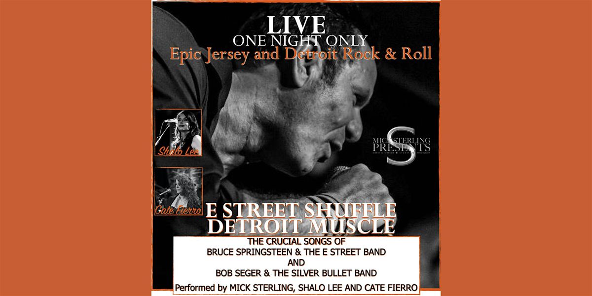 E Street Shuffle / Detroit Muscle - The Songs of Springsteen and Seger ...