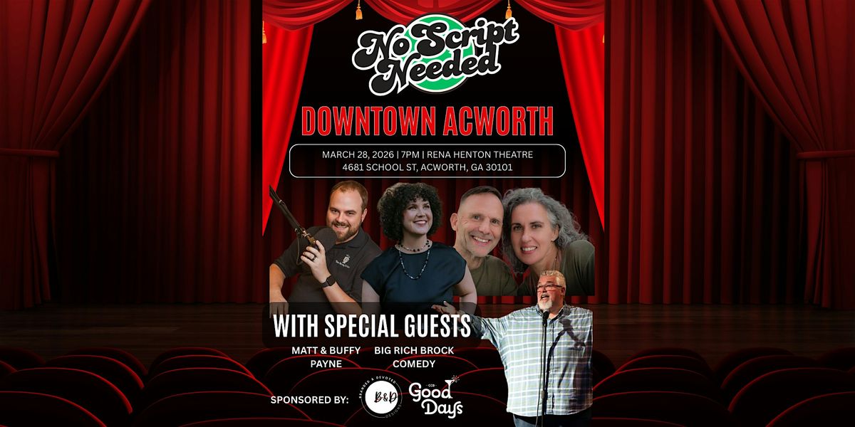 No Script Needed: March 2026 at Rena Henton Theatre, Acworth on 28th ...