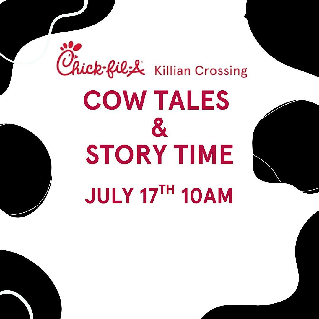 Cow Tales and Storytime @ Chick-fil-A Killian Crossing at 405 Killian ...