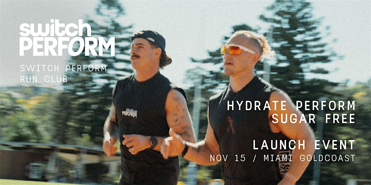 SWITCH PERFORM HYDRATE SUGAR FREE LAUNCH - WITH OLLIE MOORE at North ...
