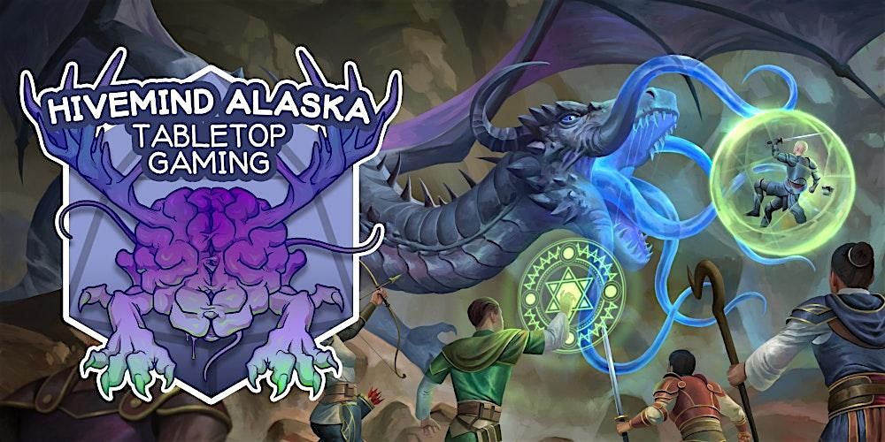 Hivemind Alaska Tabletop Gaming at Arctic Comic Con 2025, April 26-27 at Dena’ina Civic and ...